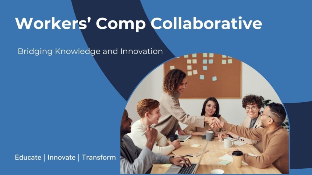 Introducing Workers’ Comp Collaborative: Here’s How We Can Bridge the ...